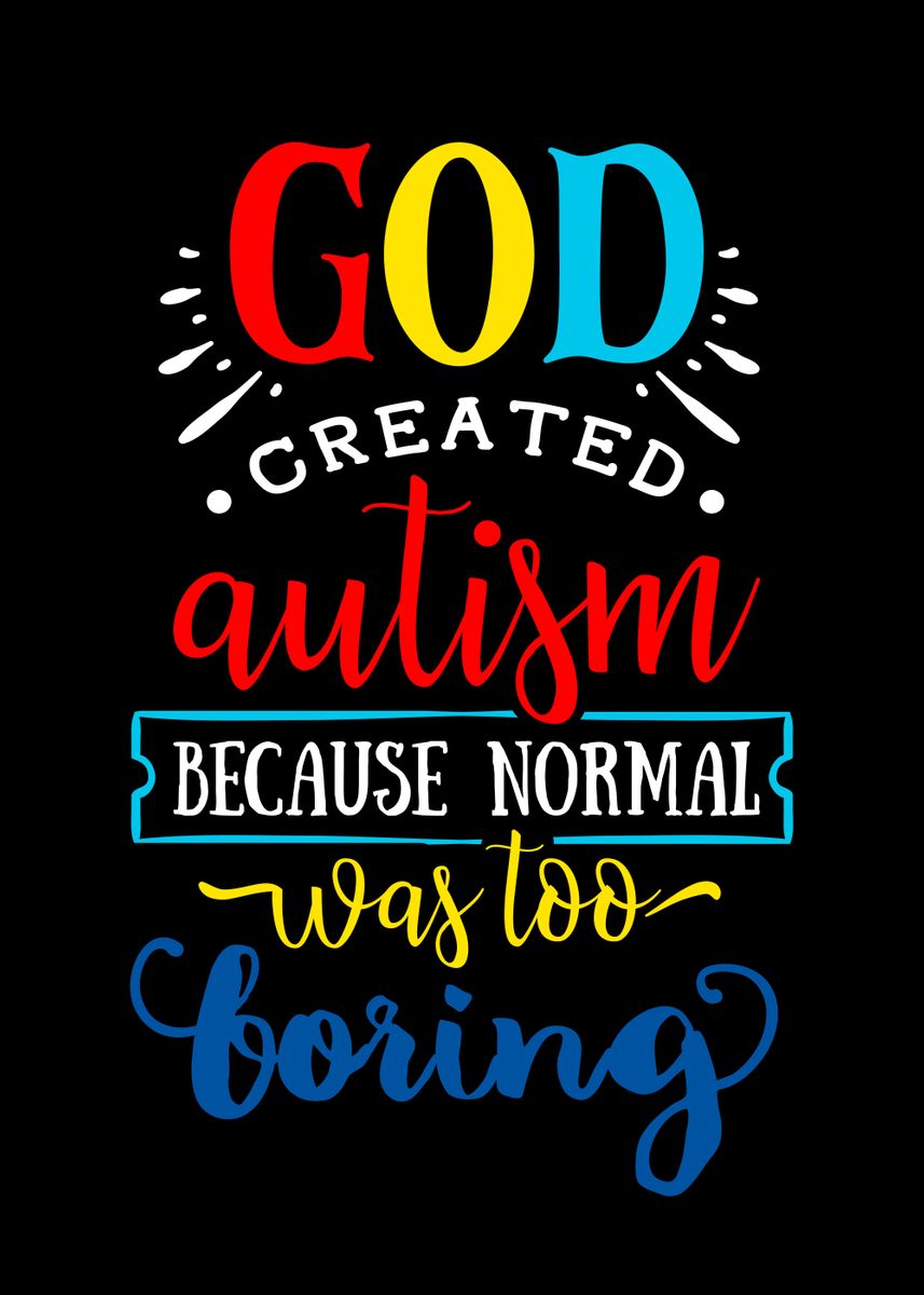 'God created autism' Poster, picture, metal print, paint by Juliana RW ...