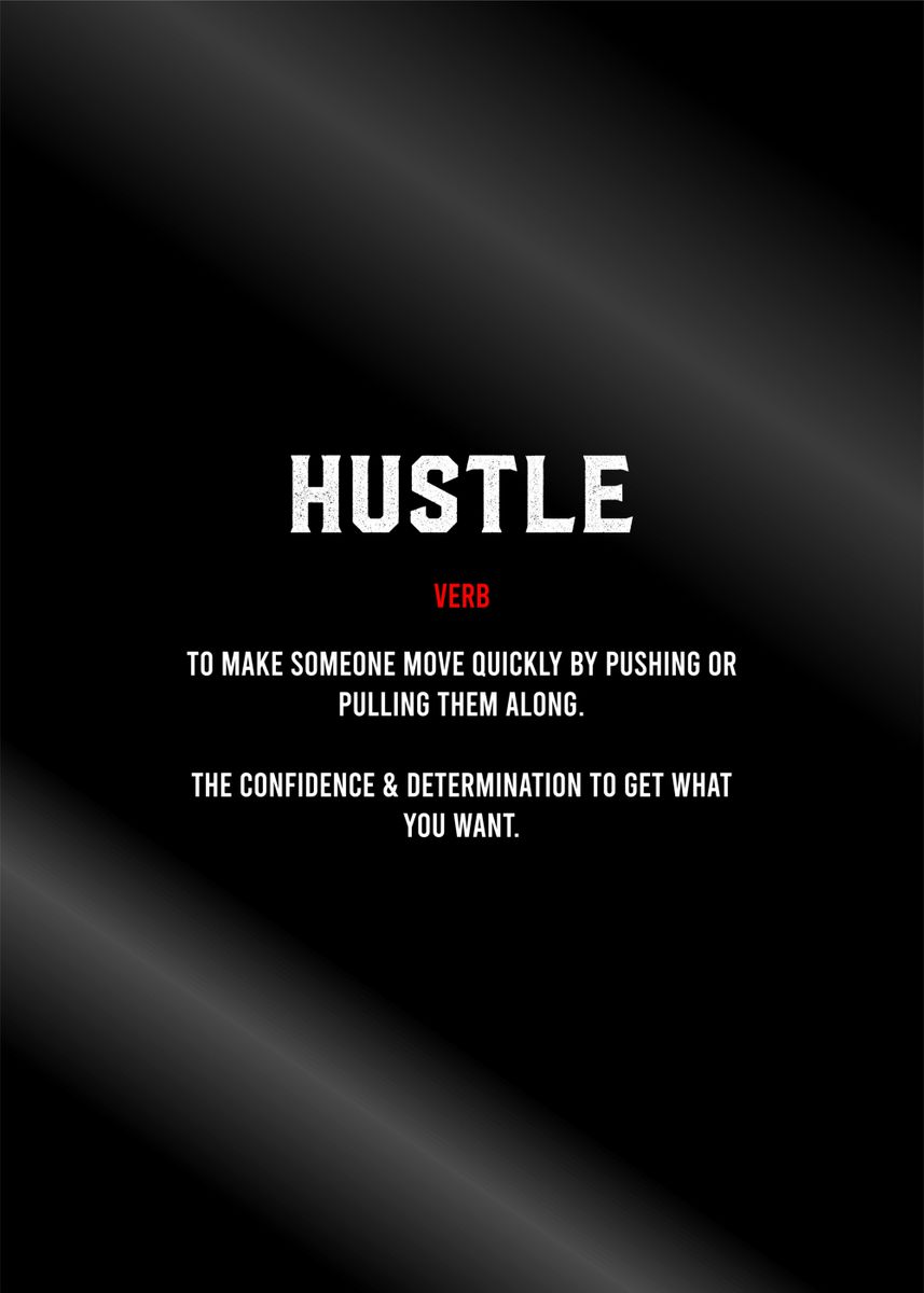 'hustle motivation' Poster, picture, metal print, paint by The Artnesia ...