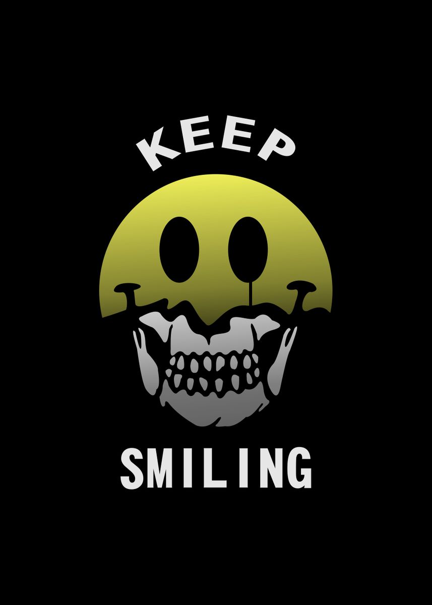 'keep smiling' Poster, picture, metal print, paint by simple man | Displate