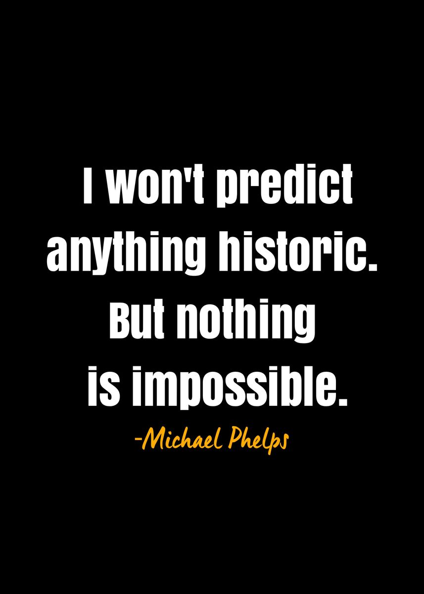 'Michael Phelps Quote ' Poster, picture, metal print, paint by DIMS ...