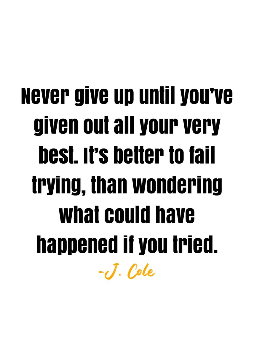 'J Cole Quote ' Poster, picture, metal print, paint by DIMS | Displate