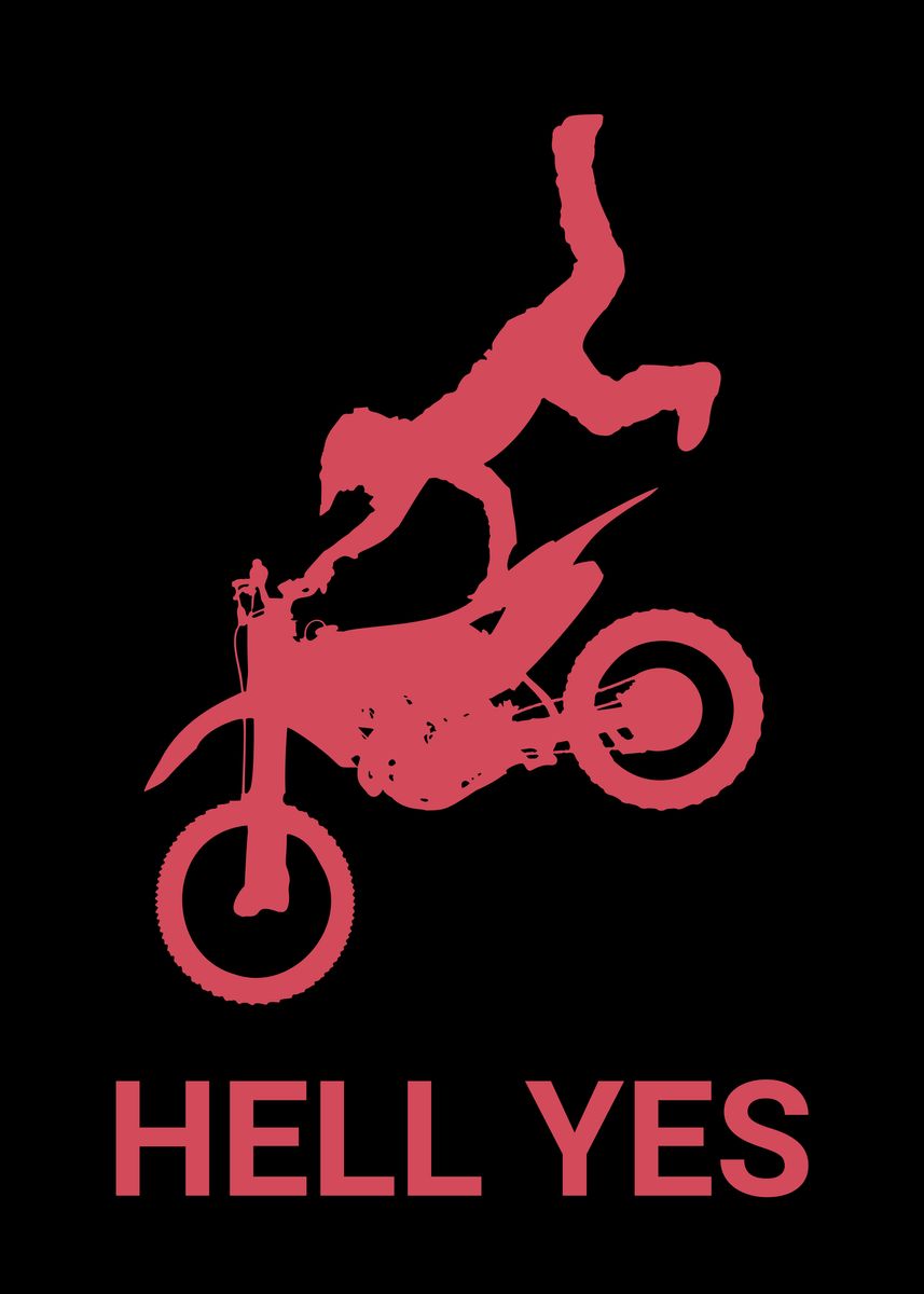 'HELL YES DIRT BIKE' Poster, picture, metal print, paint by Atomic ...