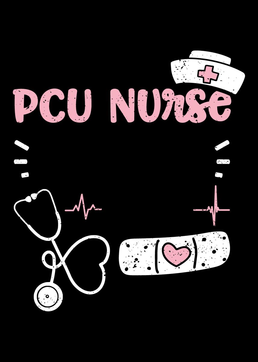 'PCU Nurse' Poster, picture, metal print, paint by DesignsByJnk5 | Displate