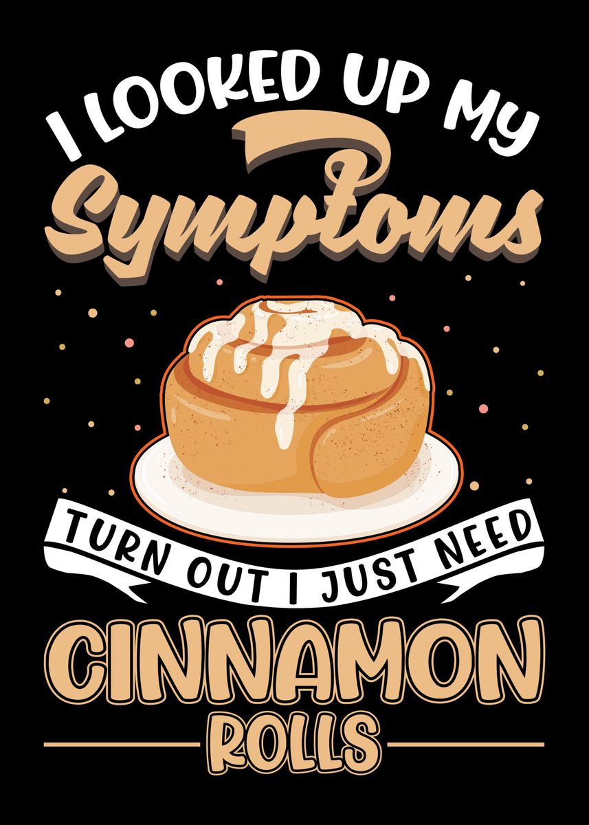 'Cinnamon Rolls Cinnamon Bu' Poster, picture, metal print, paint by ...