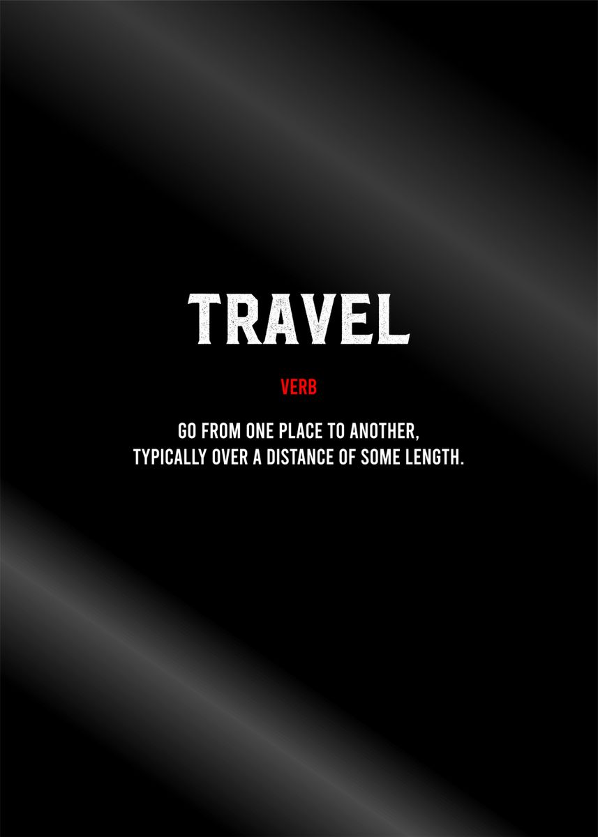 'Travel Definition poster' Poster, picture, metal print, paint by The ...