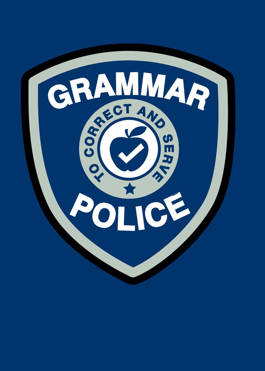 'Grammar Police' Poster, picture, metal print, paint by Detour Shirts ...