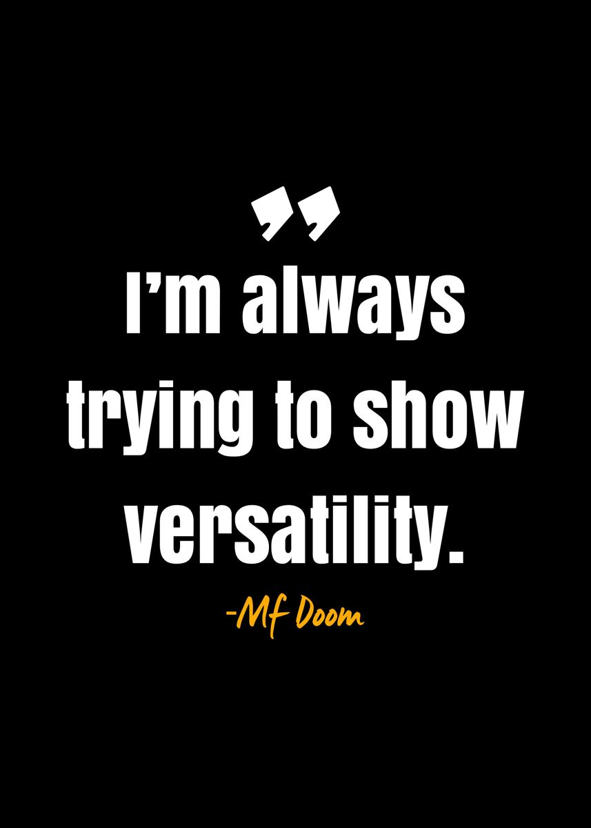 'Mf Doom Quote ' Poster, picture, metal print, paint by DIMS | Displate