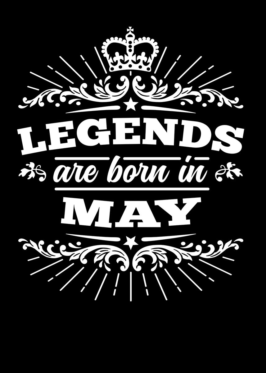 'Legends are born in May' Poster, picture, metal print, paint by Detour ...