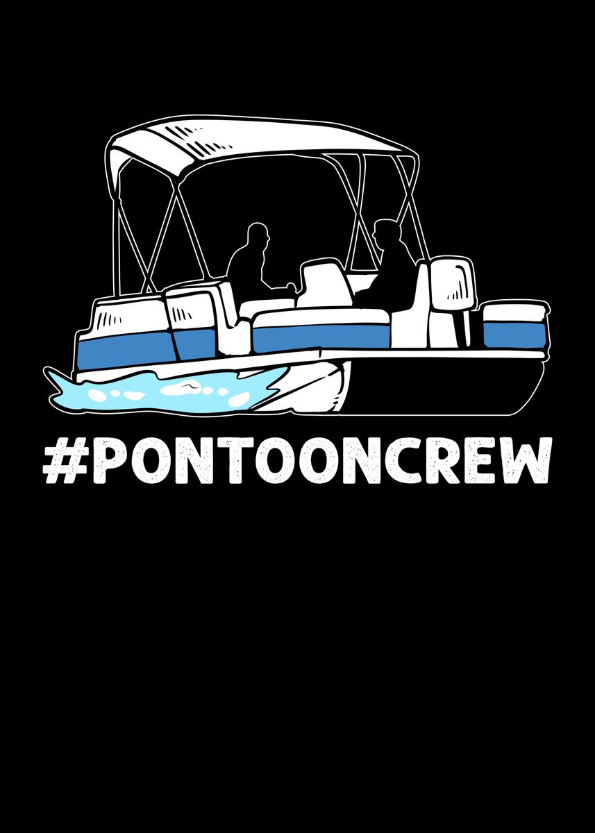 'Pontoon Crew Pontoon' Poster, picture, metal print, paint by Fabian El ...