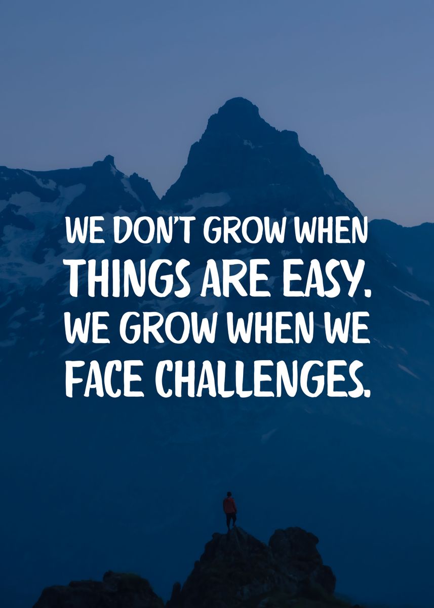 'Face your challenges' Poster, picture, metal print, paint by Naui Art ...