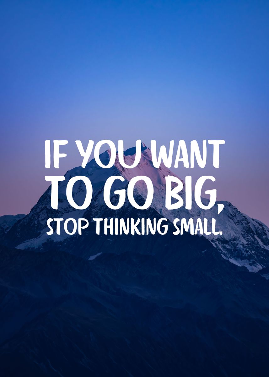 'Go big' Poster, picture, metal print, paint by Naui Art | Displate