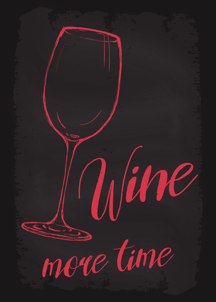 'Wine More Time' Poster, picture, metal print, paint by dkDesign | Displate