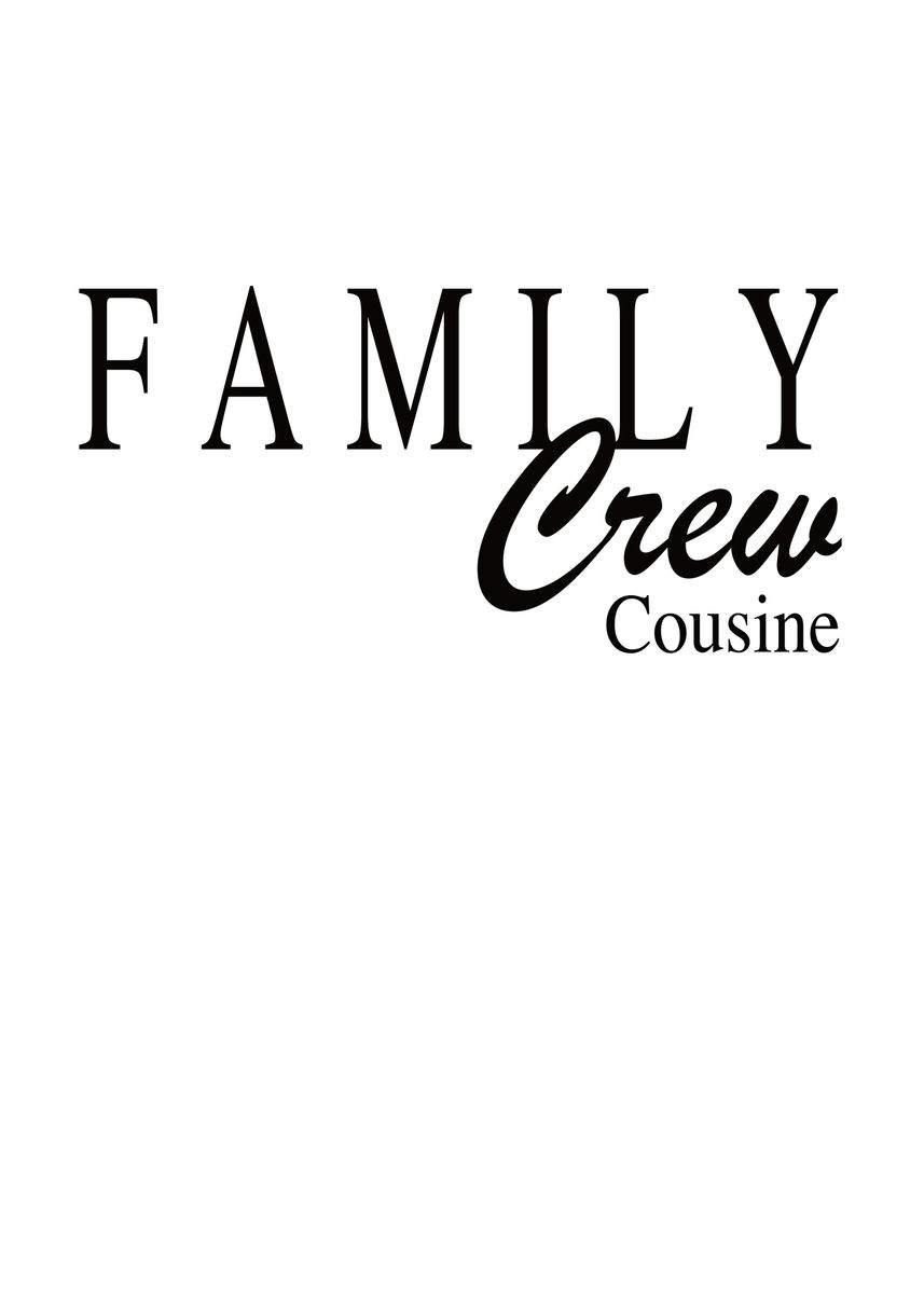 'Family Crew Cousin' Poster by Steven Zimmer | Displate