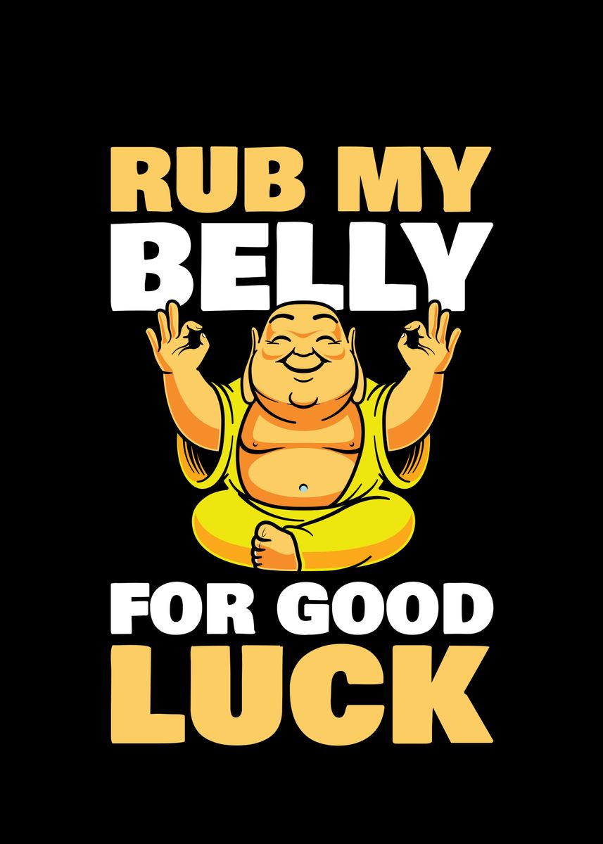 'Rub my Belly for Good Luck' Poster, picture, metal print, paint by ML ...