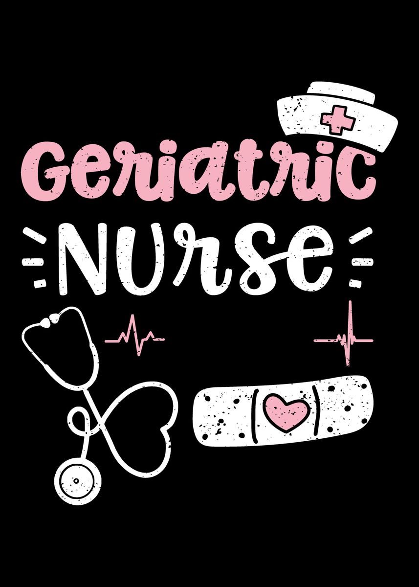 'Geriatric Nurse' Poster by DesignsByJnk5 | Displate