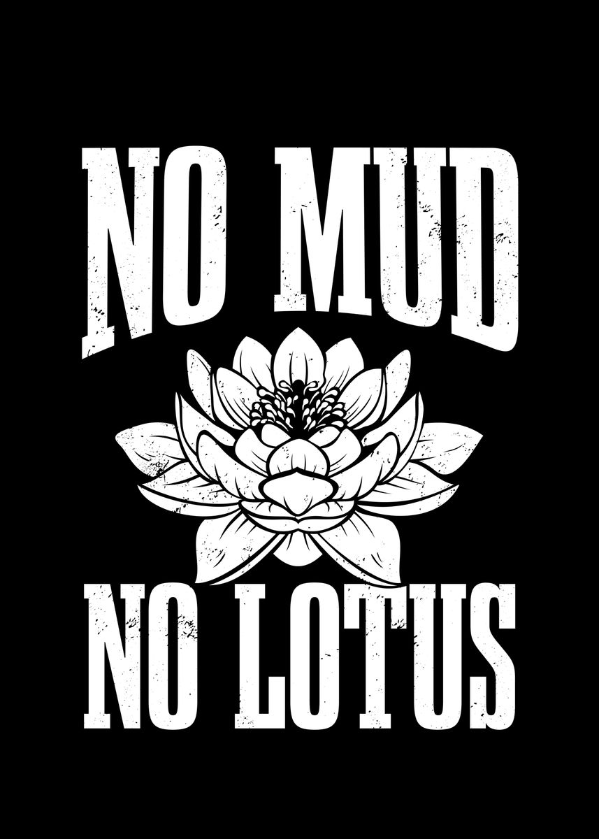 'No Mud No Lotus for Ethic' Poster, picture, metal print, paint by ML ...