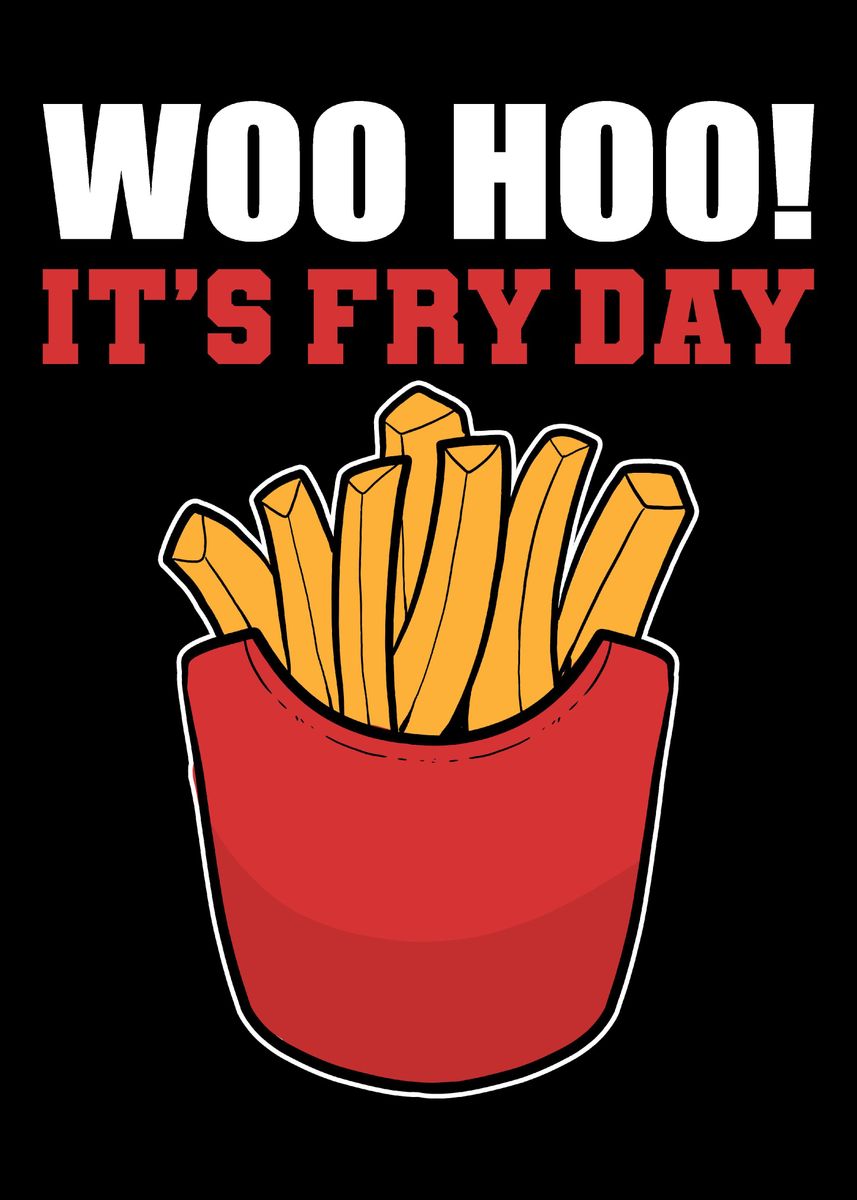 'Its Fry Day Dedicated Wor' Poster, picture, metal print, paint by ...