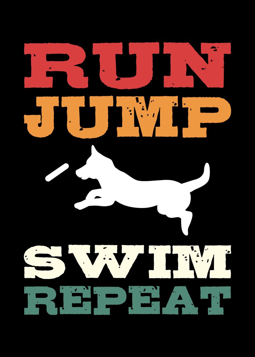 'Run Jump Swim Repeat' Poster, picture, metal print, paint by Fabian El ...