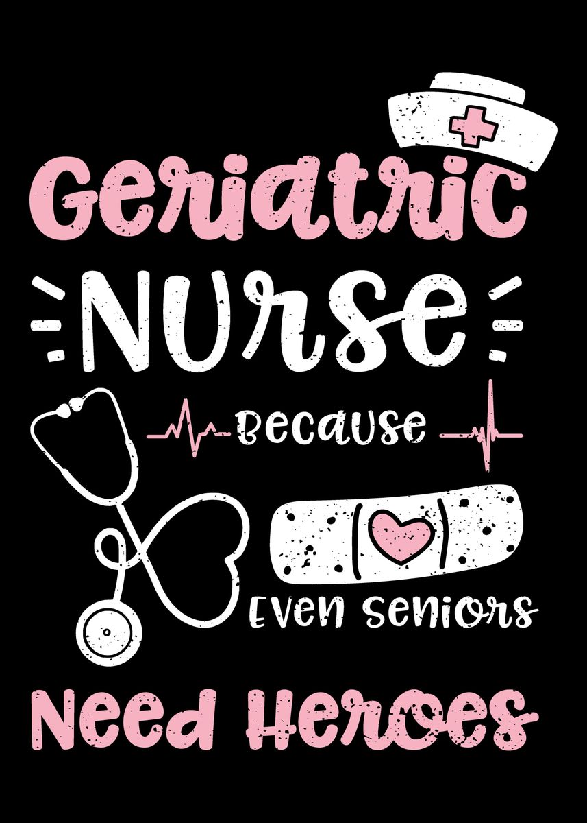 'Geriatric Nurse Because Ev' Poster, picture, metal print, paint by ...