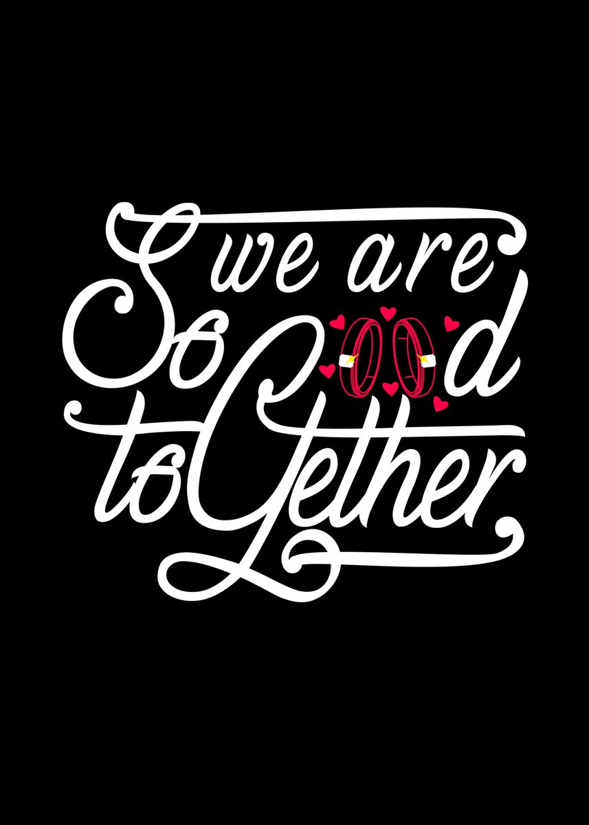 'We are so good together' Poster, picture, metal print, paint by Beone ...