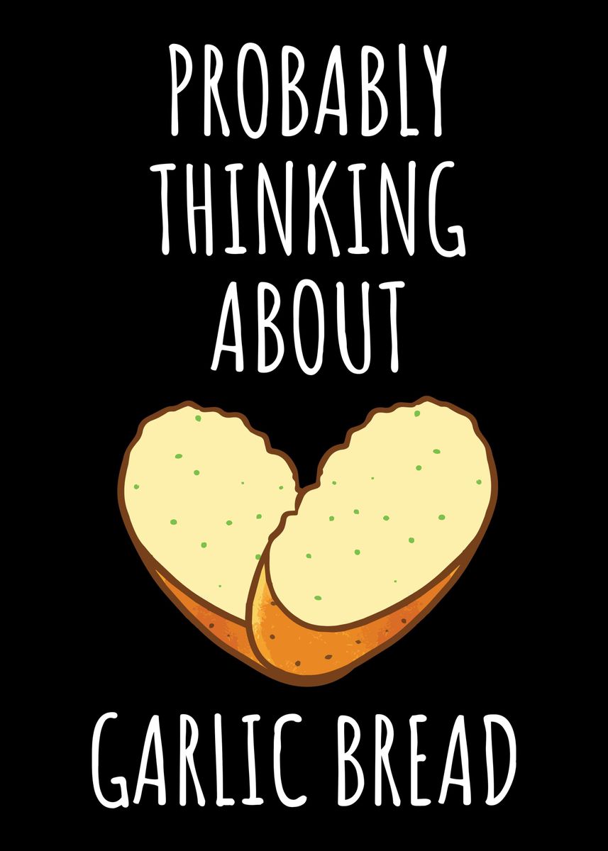 'Thinking Garlic Bread' Poster, picture, metal print, paint by Hexor ...