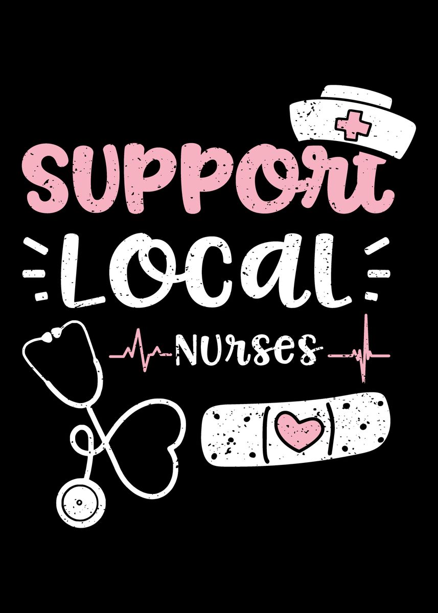 'Support Local Nurses' Poster, picture, metal print, paint by ...