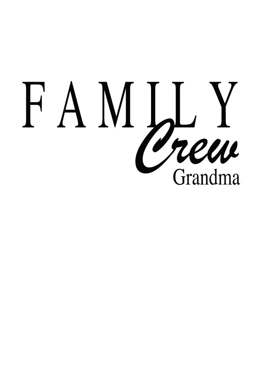 'Family Crew Grandma' Poster, picture, metal print, paint by ZS C O M M ...