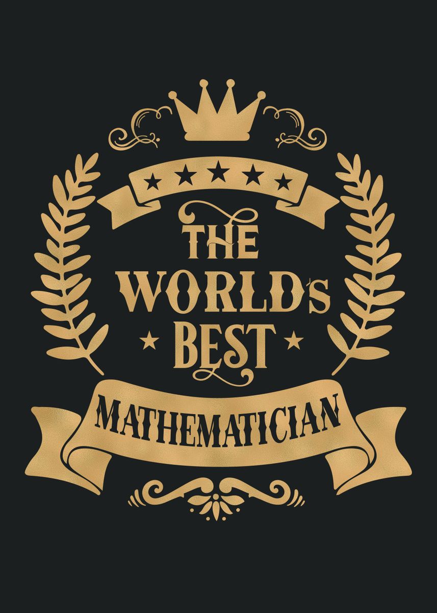 'World Best Mathematician' Poster, picture, metal print, paint by ...