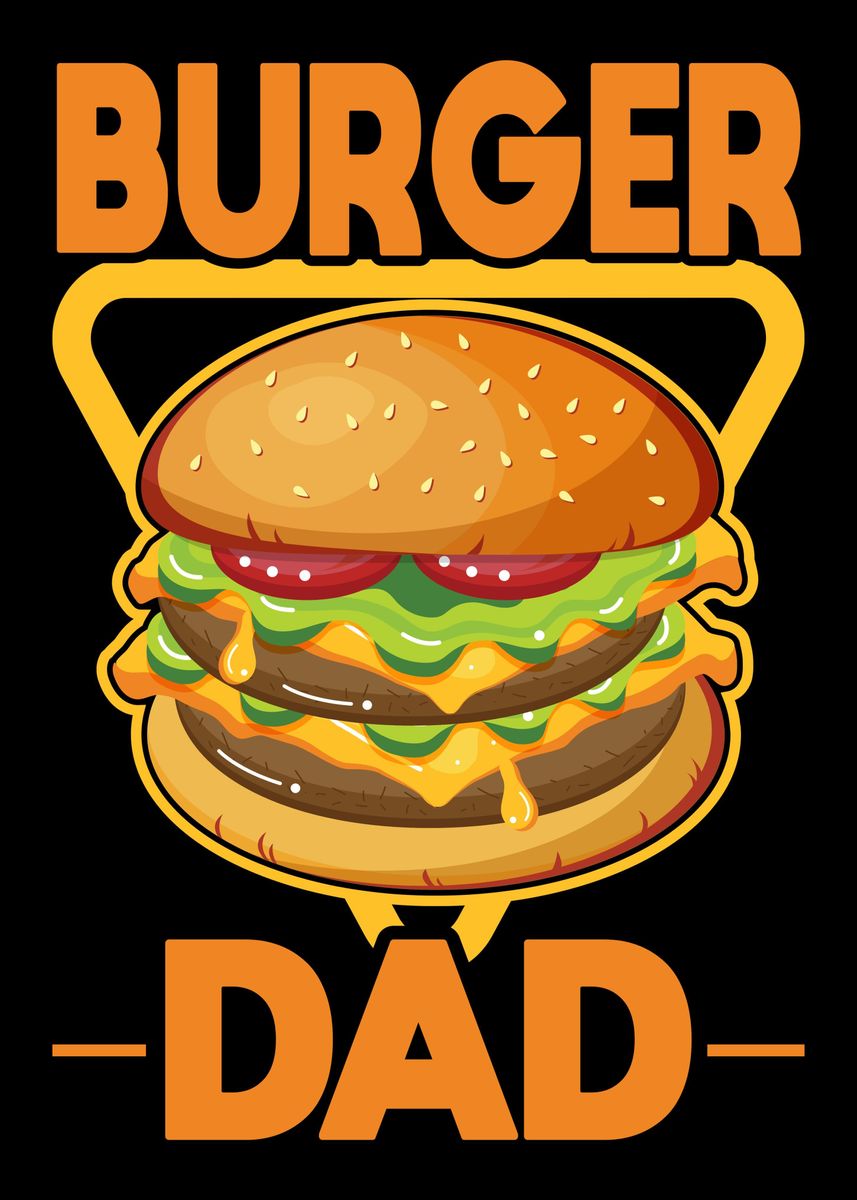 'Dad Burger BBQ' Poster, picture, metal print, paint by ...