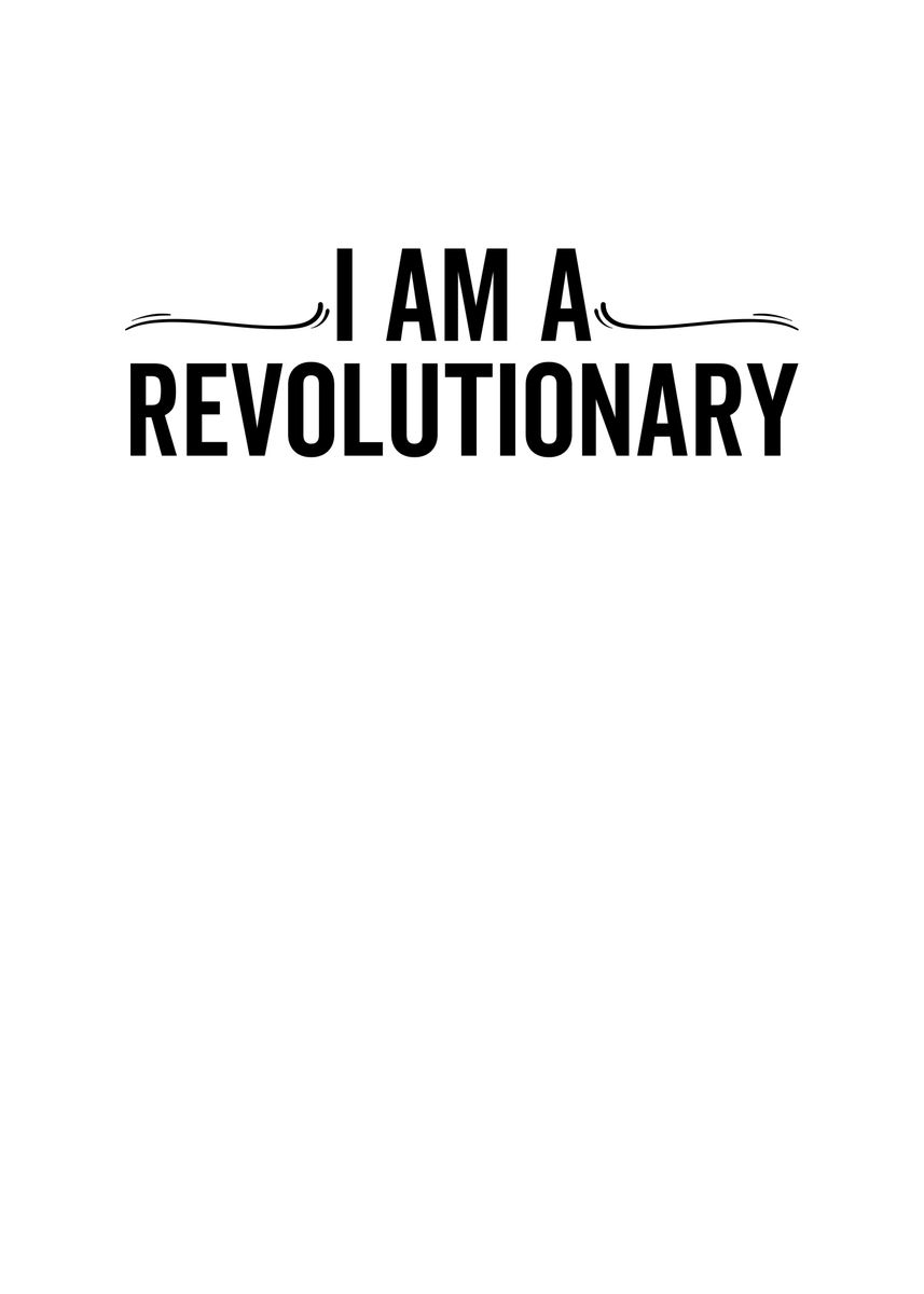 'I Am a Revolutionary' Poster, picture, metal print, paint by Francois ...