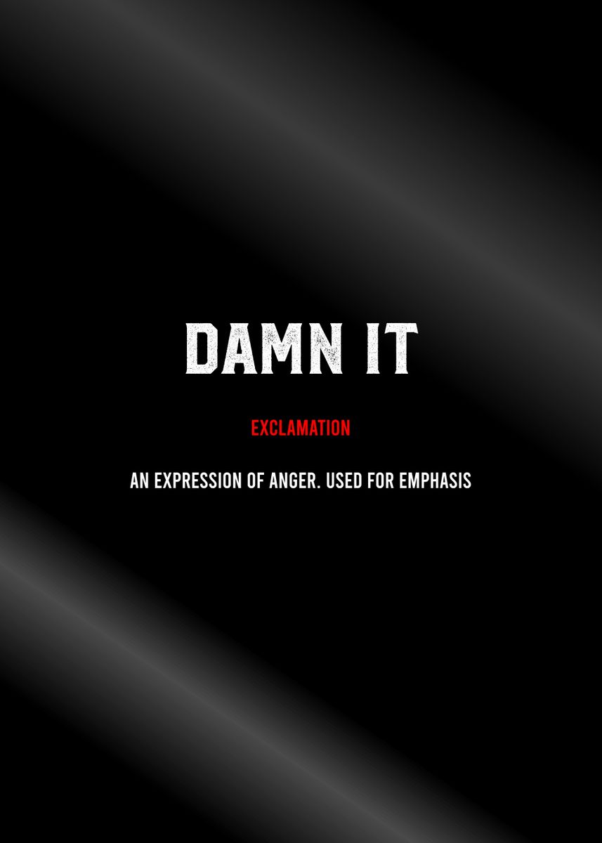 'damn it motivational text ' Poster, picture, metal print, paint by The ...