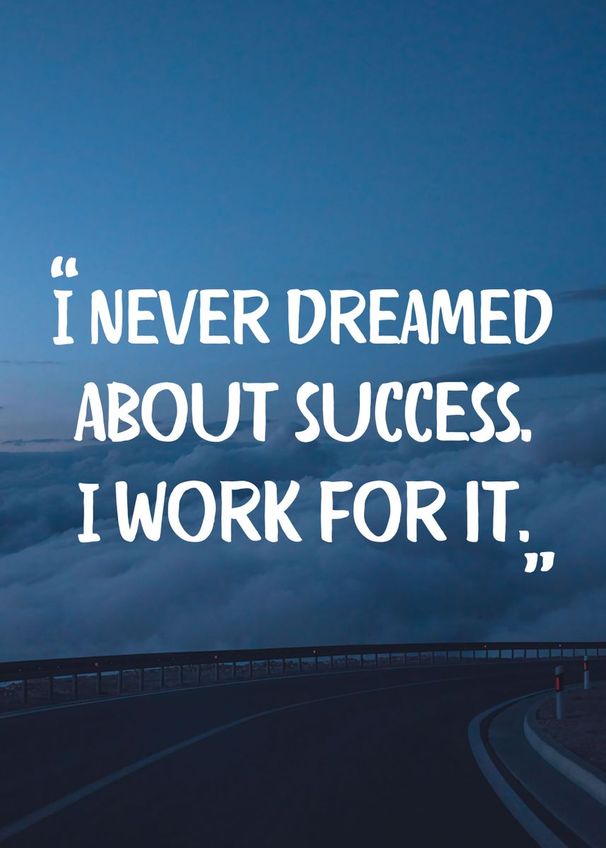 'Work for your dreams' Poster by Naui Art | Displate