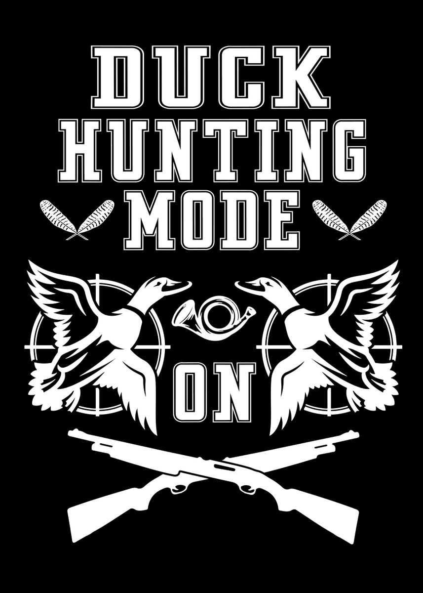 'Duck Hunting Mode On' Poster by PangolinArts | Displate