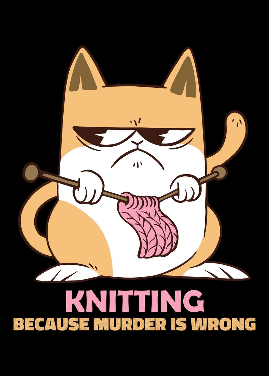 'knitting because murder is' Poster, picture, metal print, paint by ...
