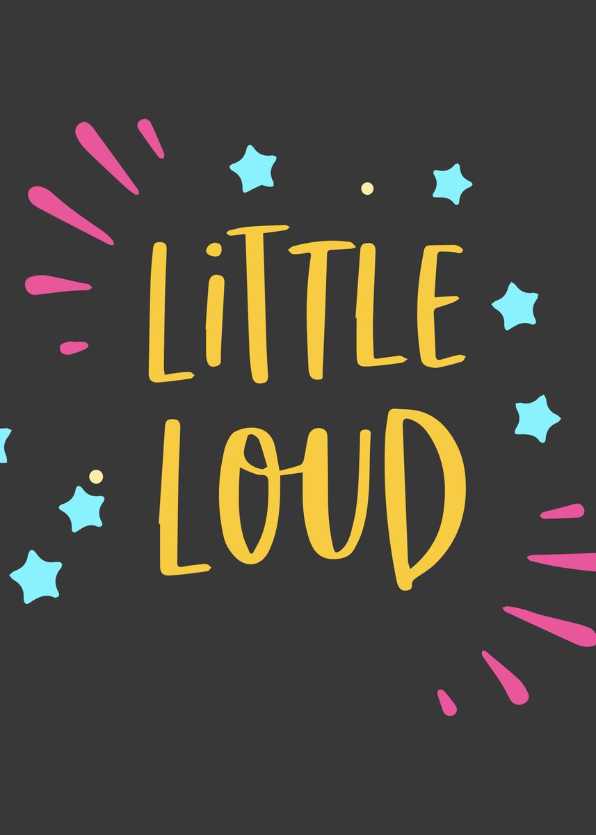 'Little Loud' Poster, picture, metal print, paint by Design Droplet ...
