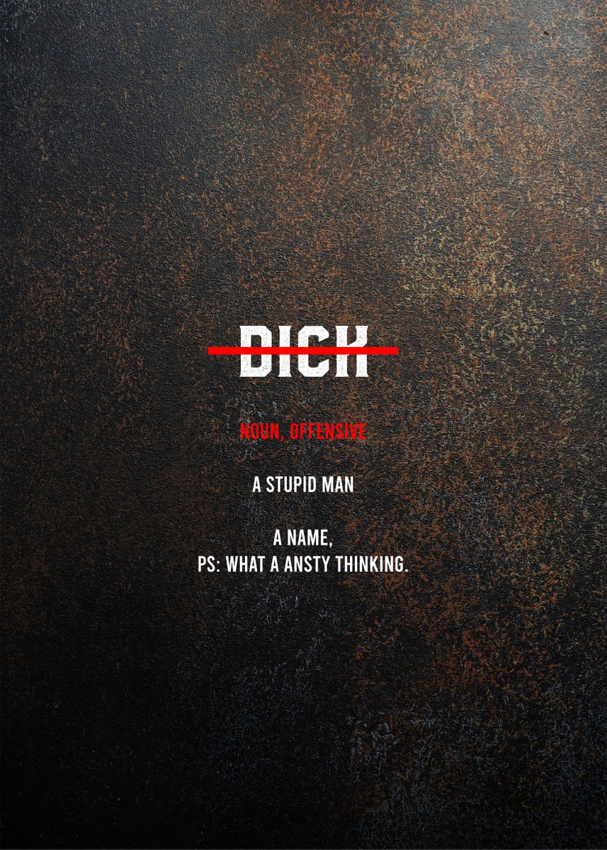 'dick motivational textart' Poster, picture, metal print, paint by ...