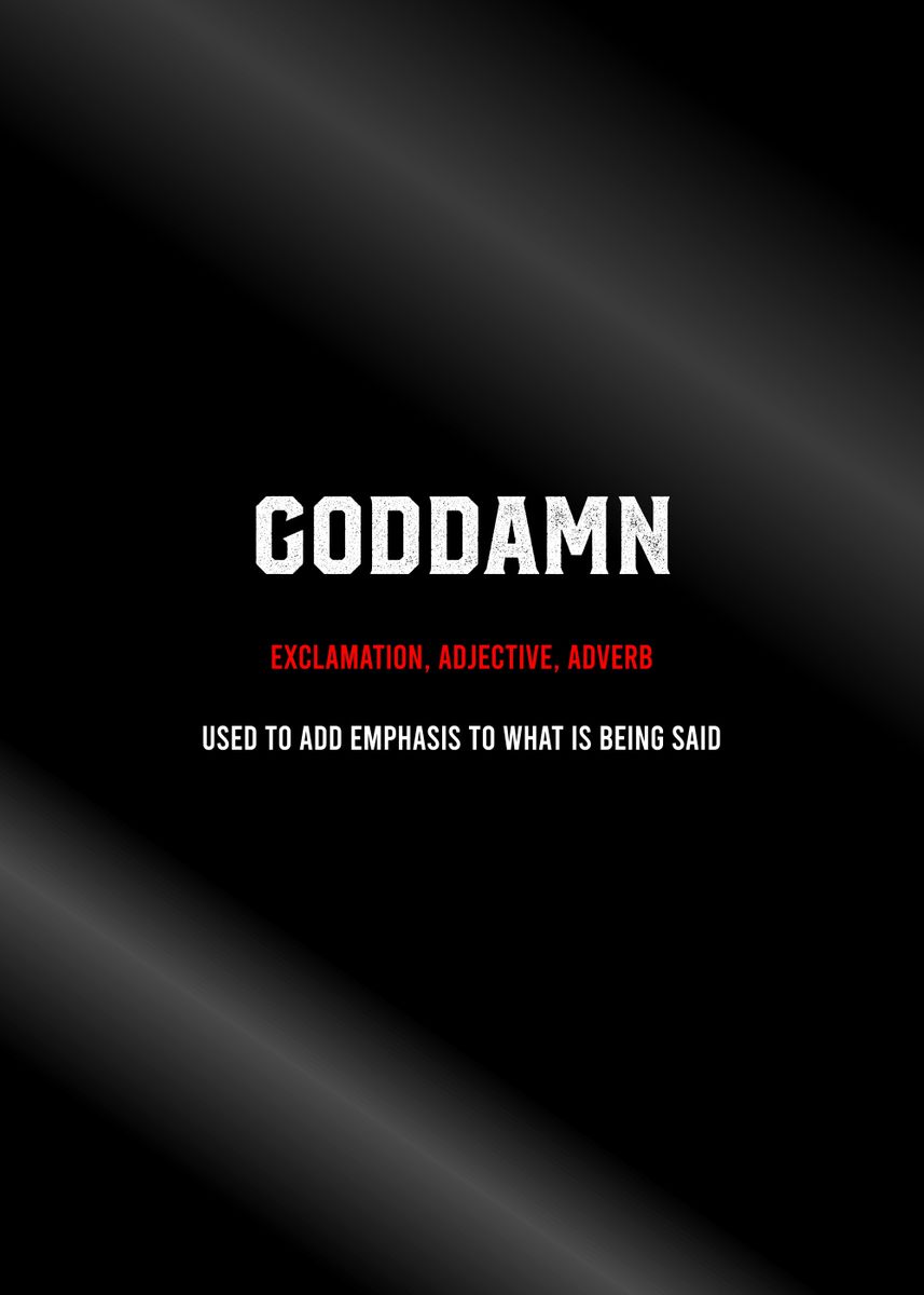 'goddamn motivational text ' Poster, picture, metal print, paint by ...