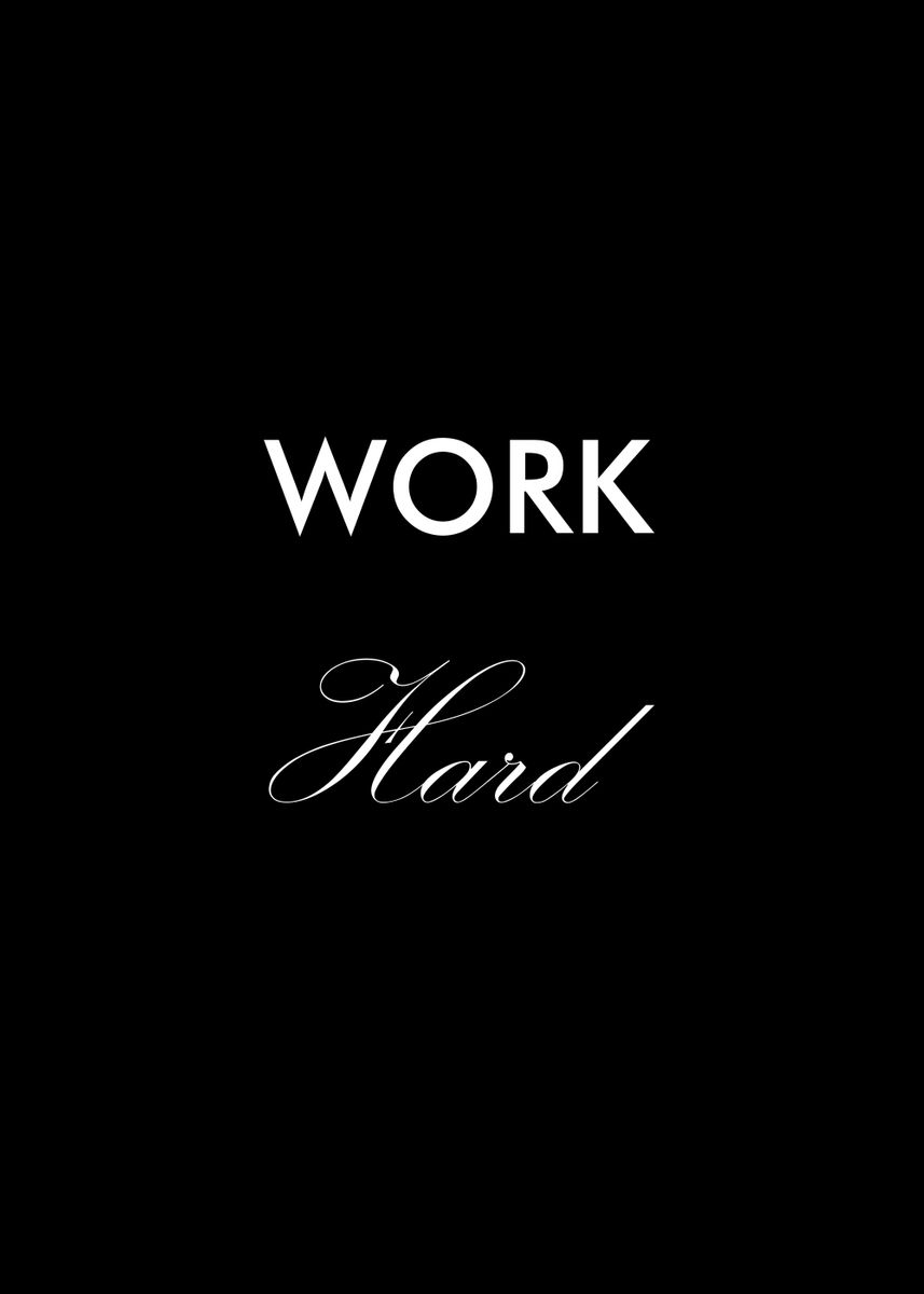 'Work Hard' Poster, picture, metal print, paint by Imagination Gallery ...