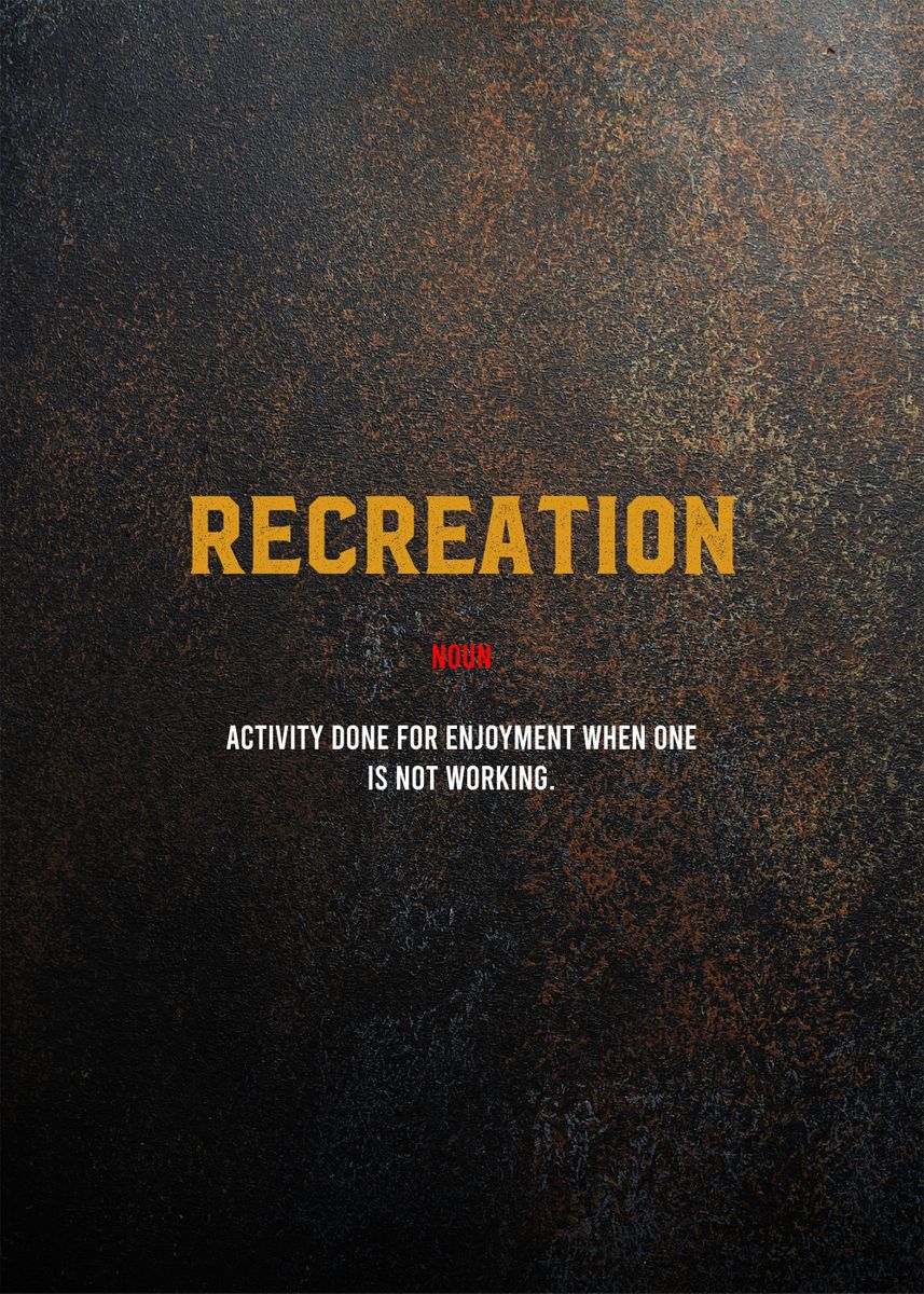 'recreation motivational' Poster, picture, metal print, paint by ...