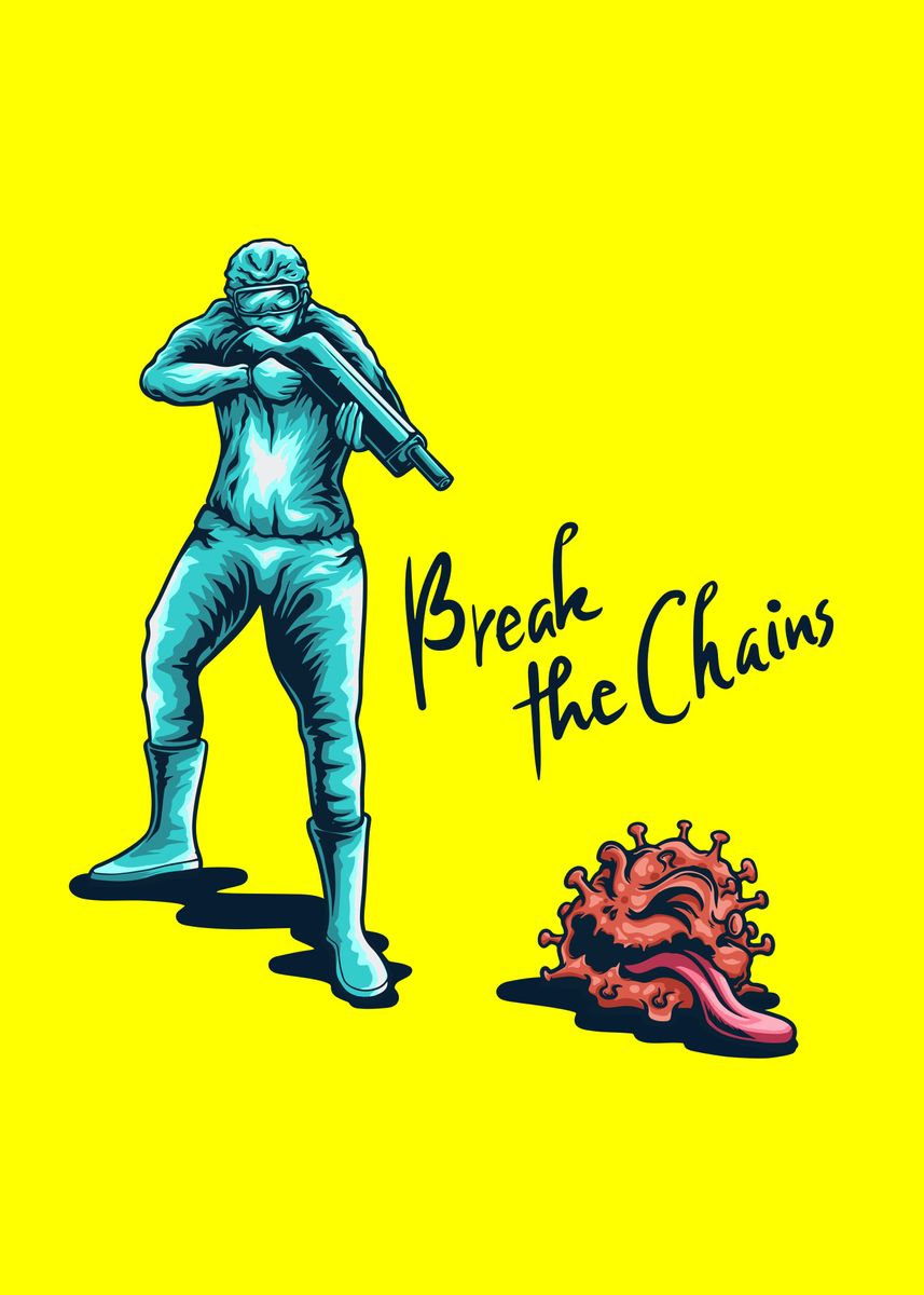 'Break the chains corona' Poster, picture, metal print, paint by ...