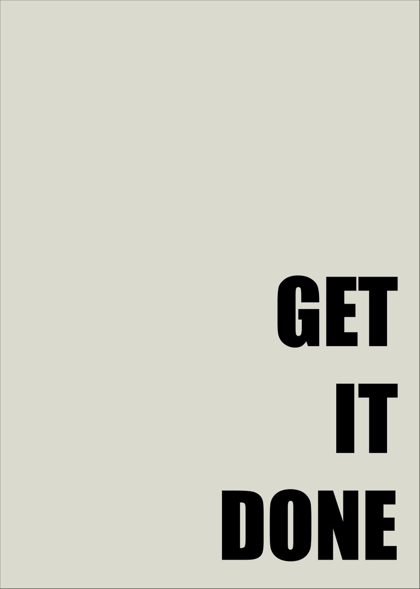 'Get It Done' Poster, picture, metal print, paint by Poster Collections ...