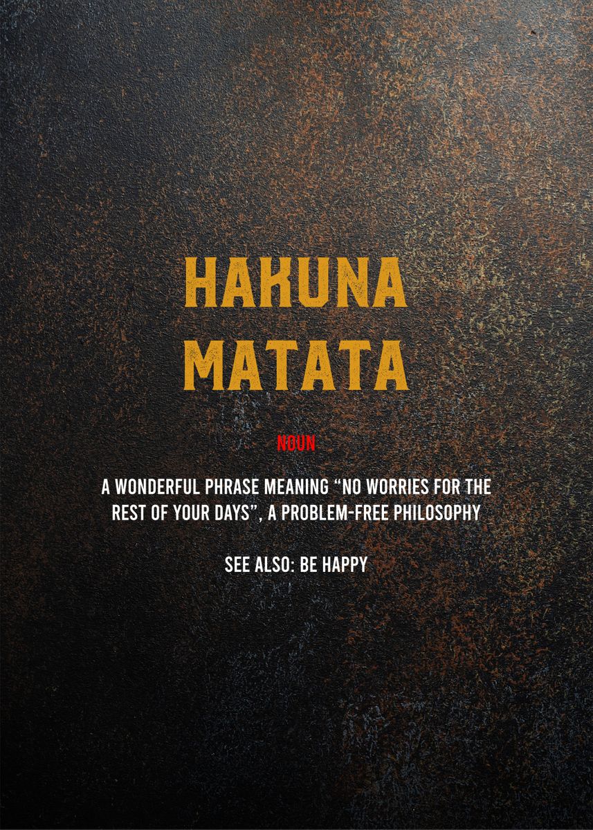 'hakuna matata motivational' Poster, picture, metal print, paint by ...