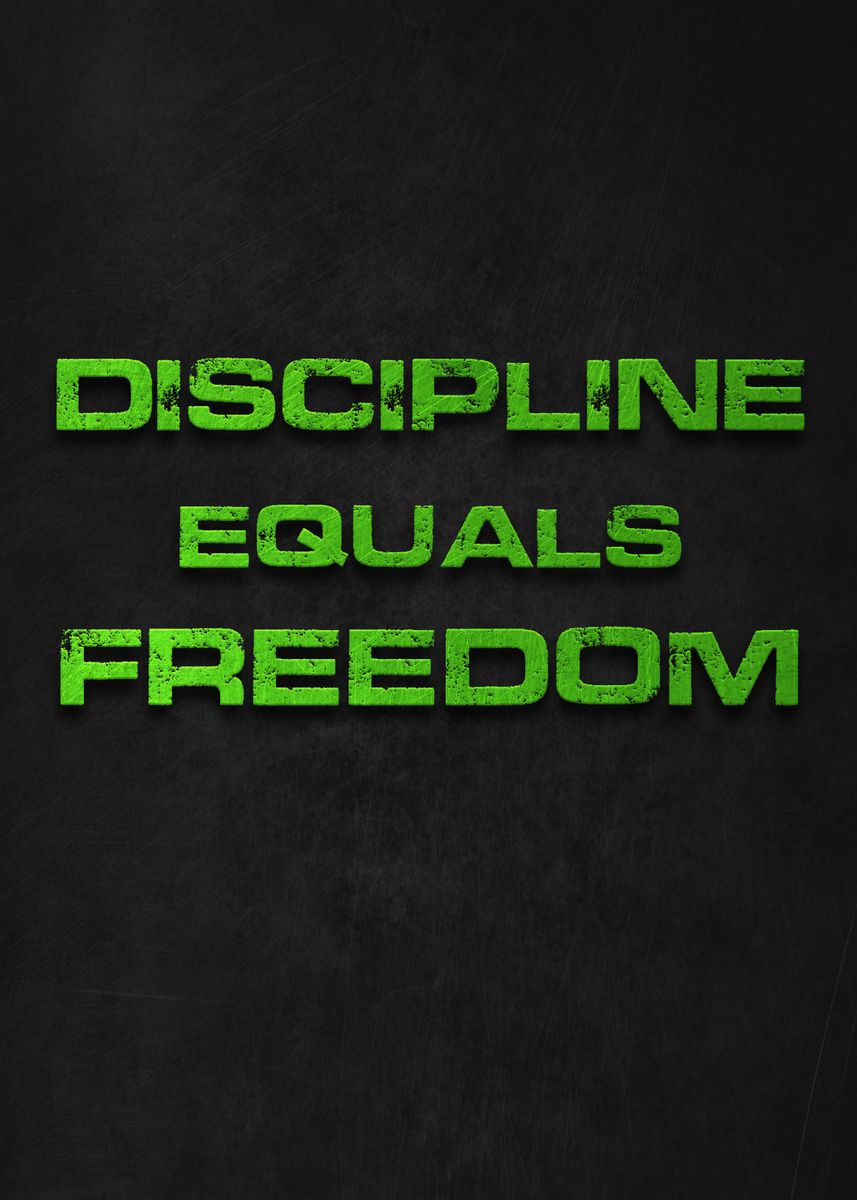 'Discipline Equals Freedom' Poster, picture, metal print, paint by ...