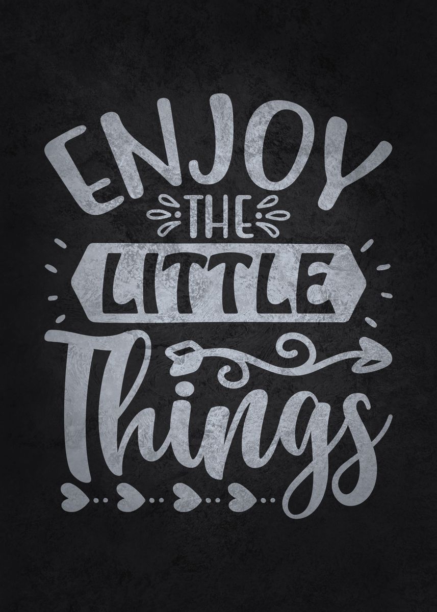 'Enjoy The Little Things' Poster, picture, metal print, paint by GOHAN ...