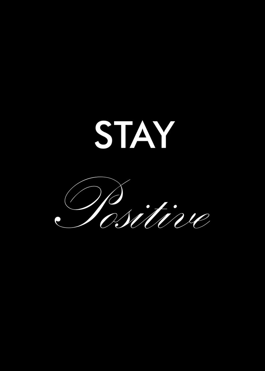 'Stay Positive' Poster, picture, metal print, paint by Imagination ...