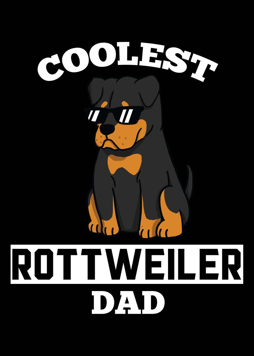'Rottweiler Dad ' Poster, picture, metal print, paint by PetPrints ...