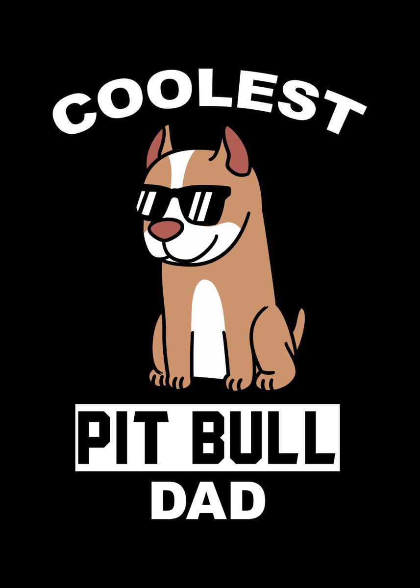 'Pit Bull Dad ' Poster, picture, metal print, paint by PetPrints | Displate