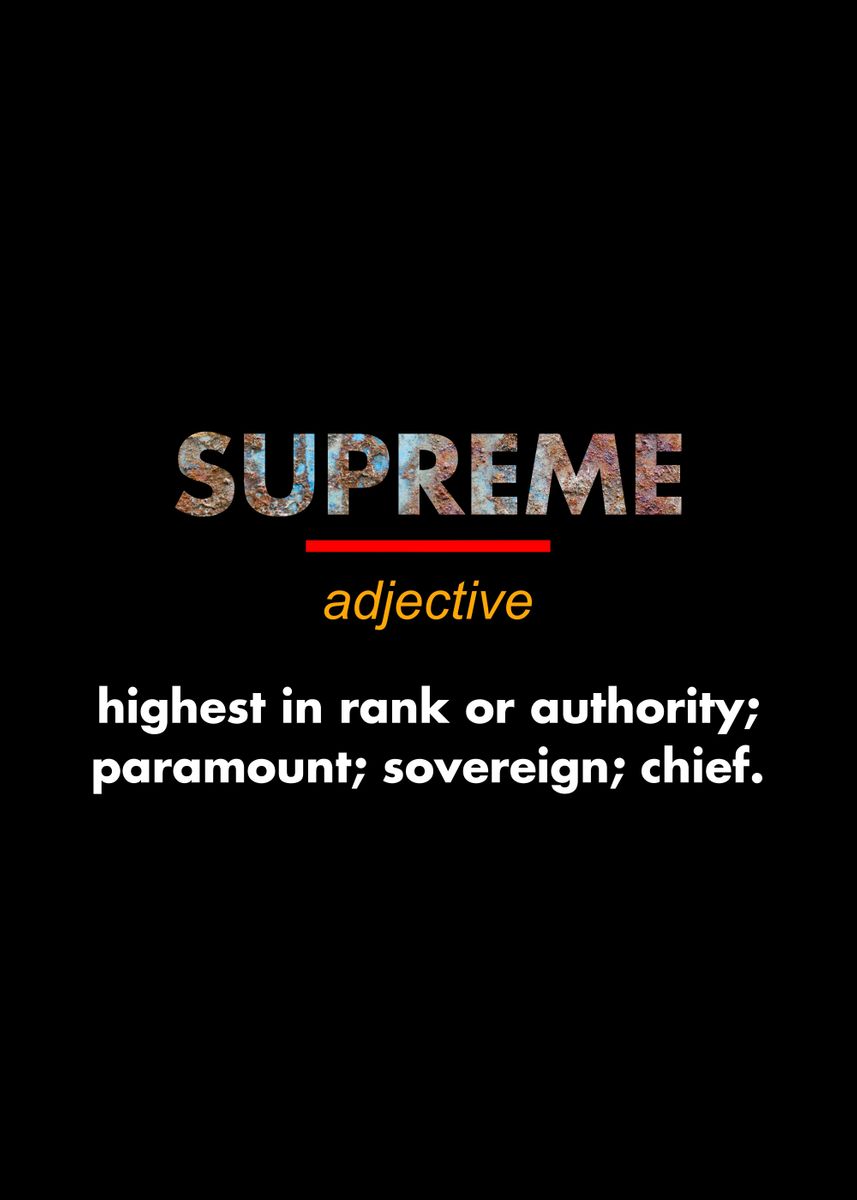 'Supreme definition' Poster, picture, metal print, paint by Namikaze ...