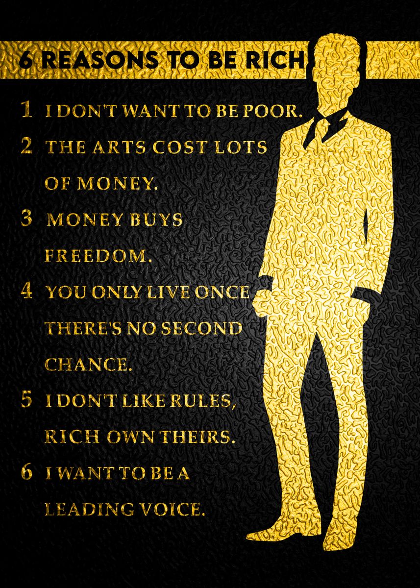 '6 Reasons To Be Rich' Poster, picture, metal print, paint by Reality ...