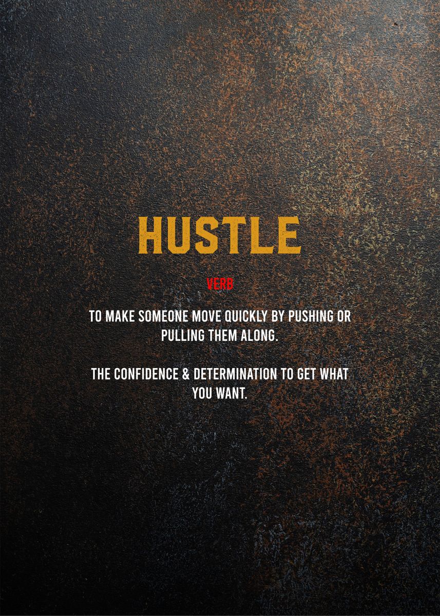 'hustle' Poster, picture, metal print, paint by Greatest of all time ...